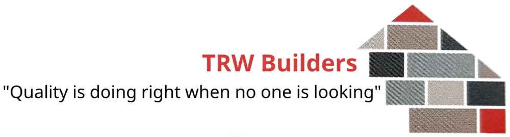 TRW Builders | Quality is doing right when no one is looking